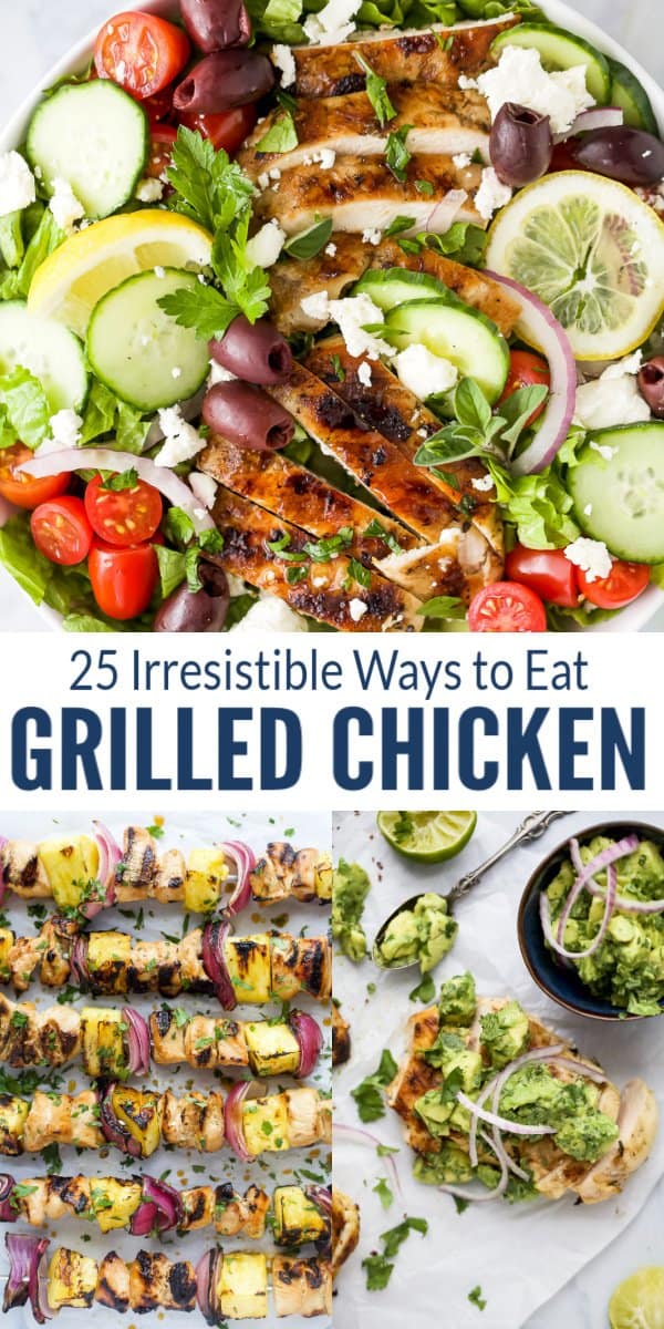 25 Irresistible Ways to Eat Grilled Chicken | Joyful Healthy Eats